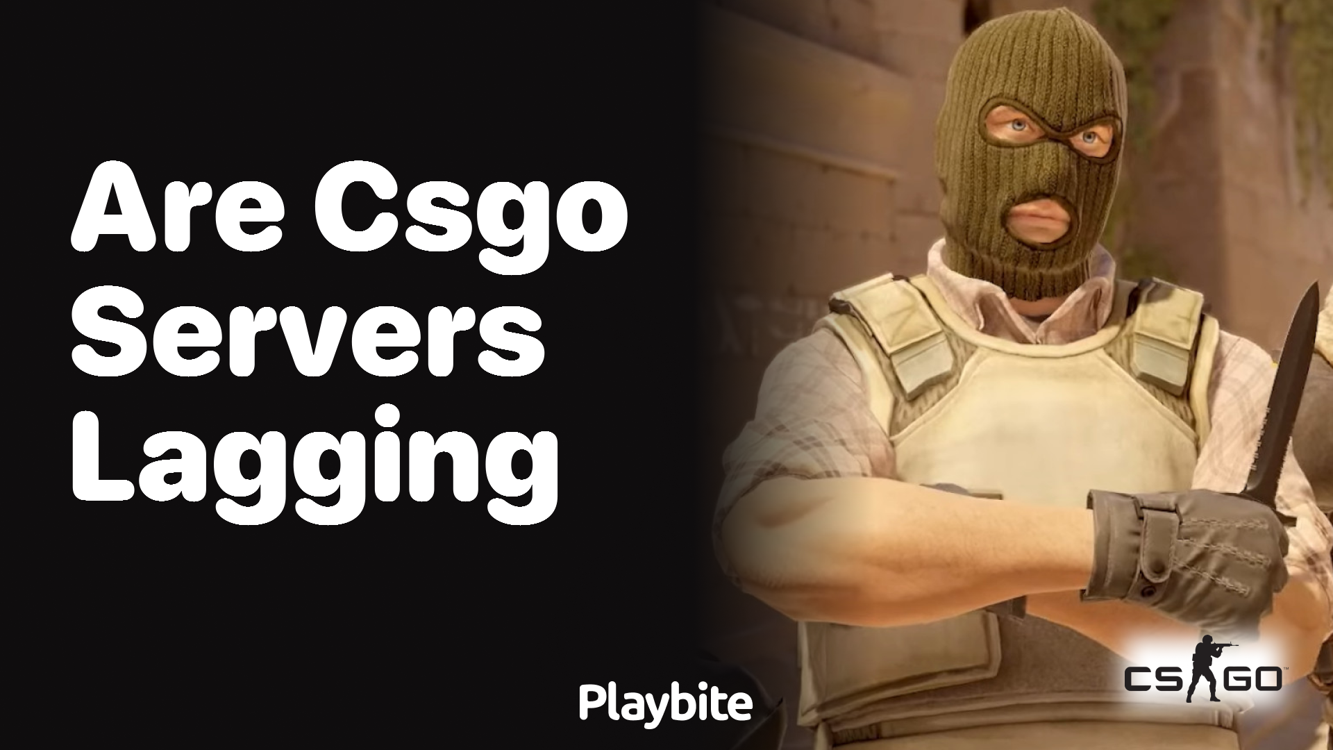 Are CS:GO servers lagging? - Playbite