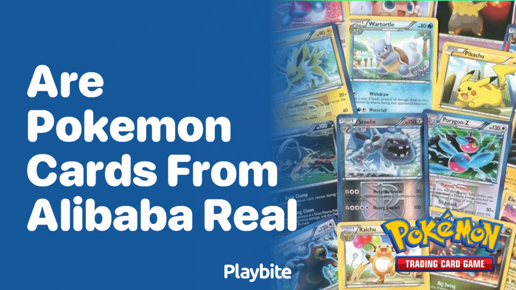 Are Pokemon cards from Alibaba real? - Playbite