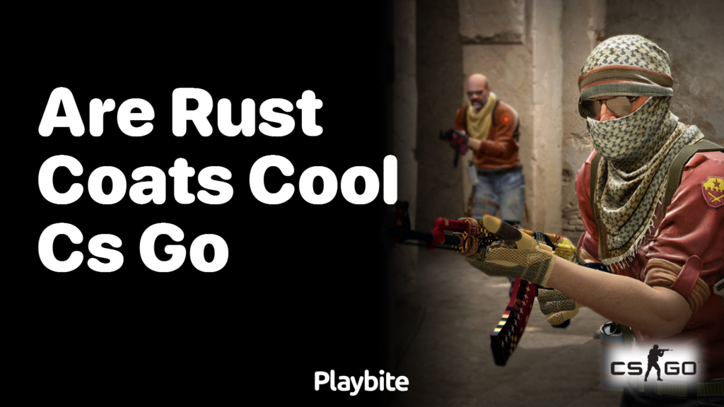 Are Rust Coats Cool in CS:GO? - Playbite