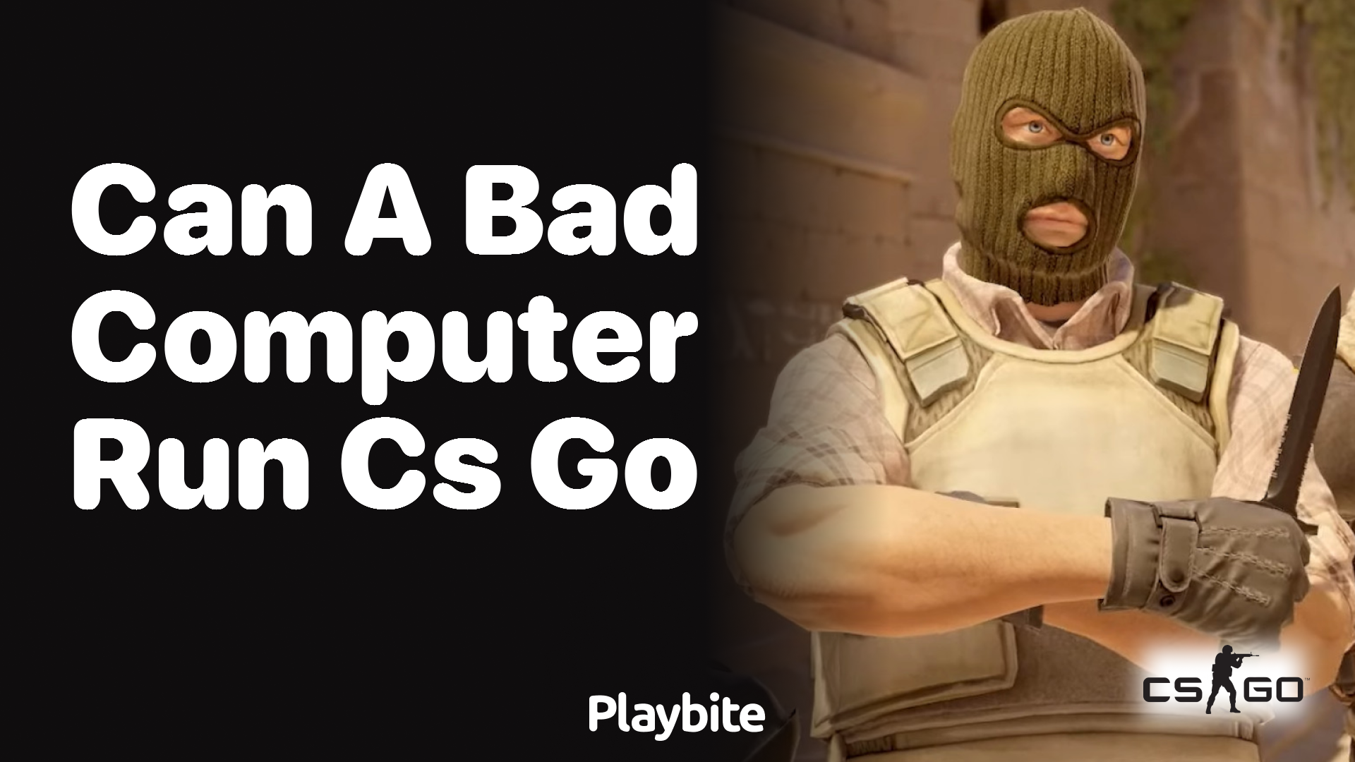 Can a bad computer run CS:GO? - Playbite