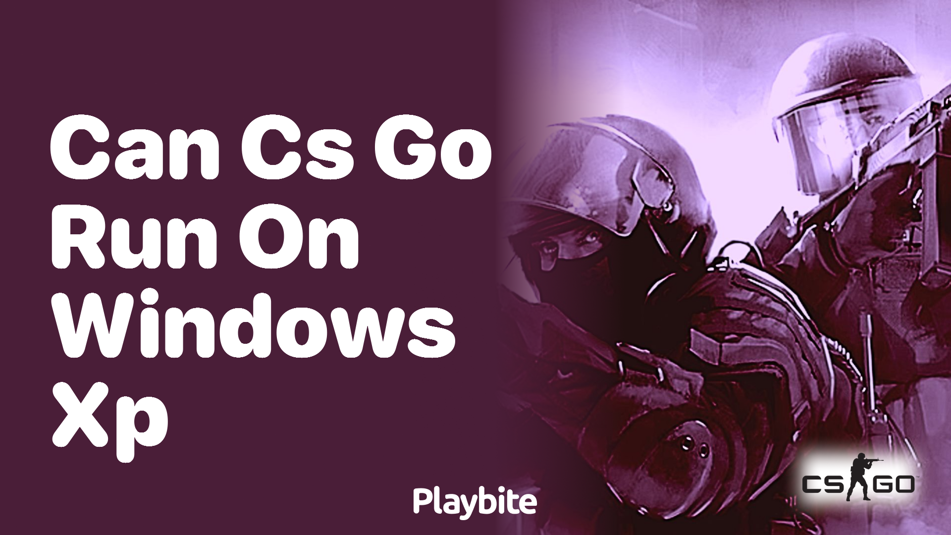 Can CS:GO run on Windows XP? - Playbite