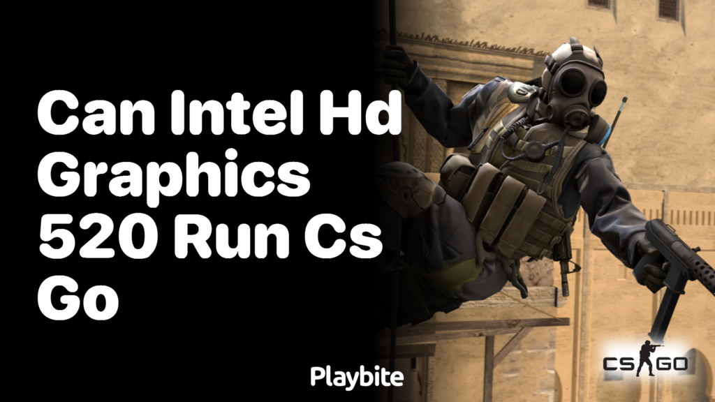 Can Intel HD Graphics 520 Run CS:GO? - Playbite