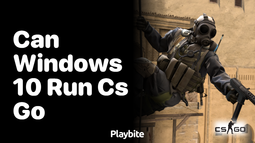 Can Windows 10 run CS:GO? - Playbite