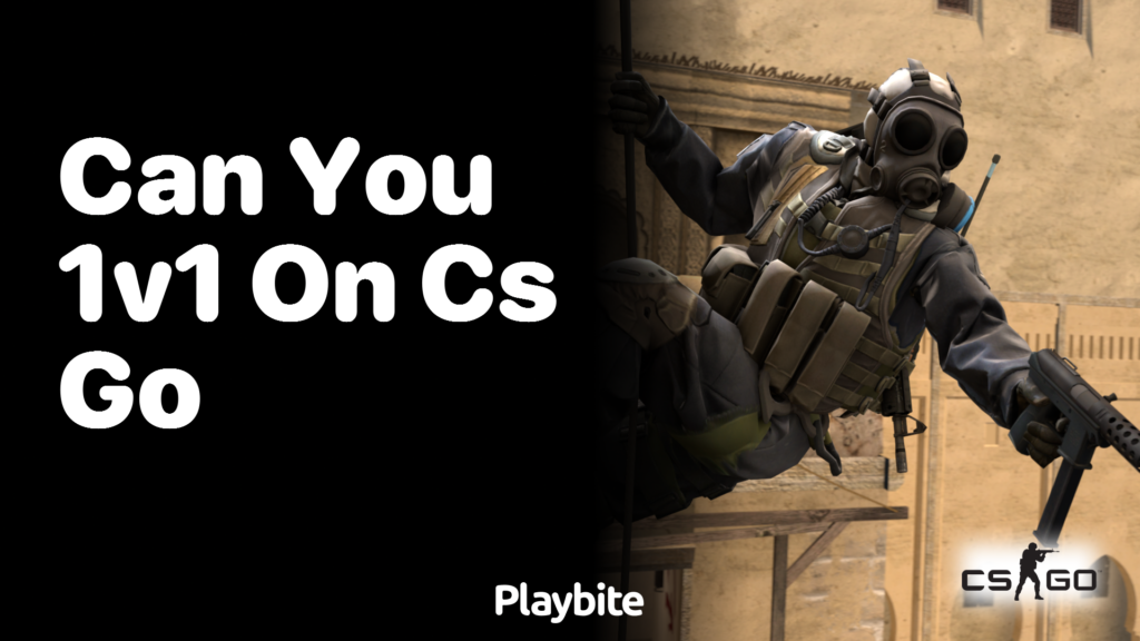 Can you 1v1 on CS:GO? - Playbite