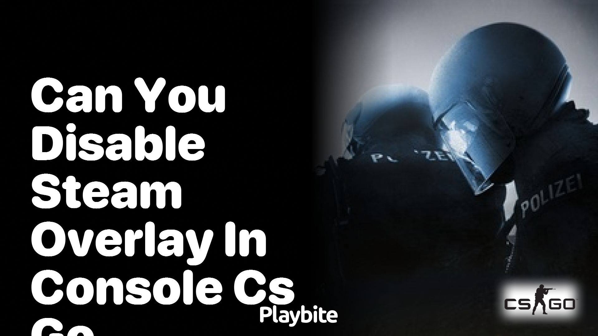 Can you disable Steam overlay in console CS:GO? - Playbite