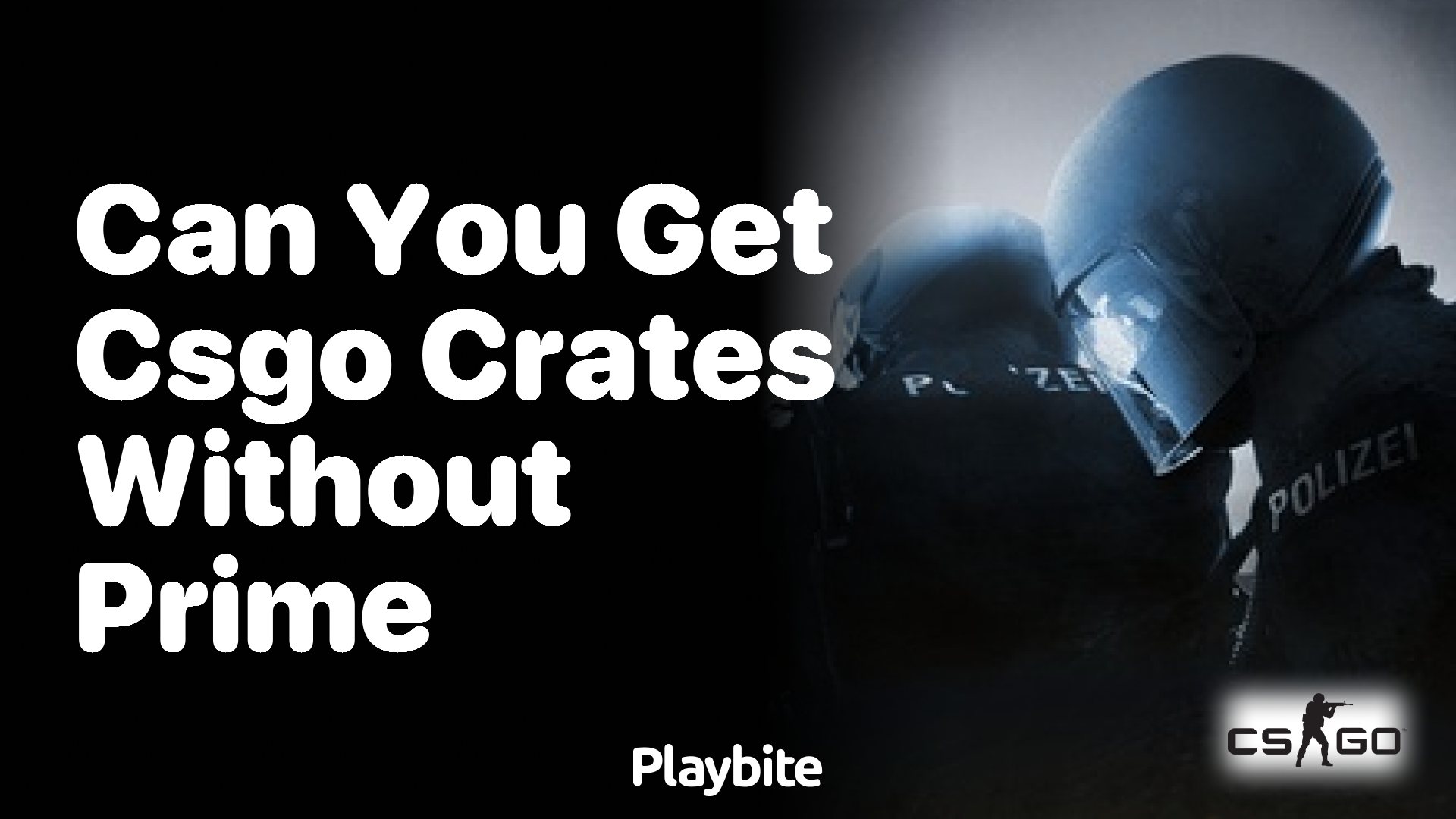 Can you get CS:GO crates without Prime? - Playbite