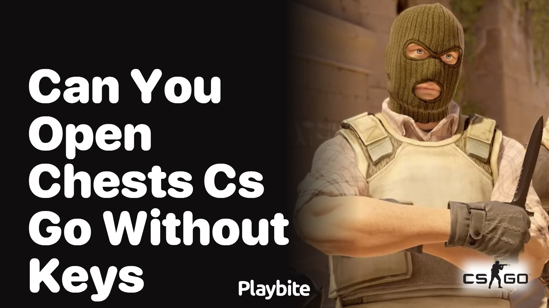 Can you open chests in CS:GO without keys? - Playbite