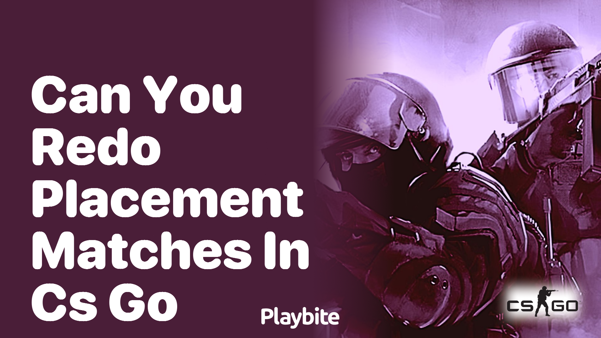 Can you redo placement matches in CS:GO? - Playbite