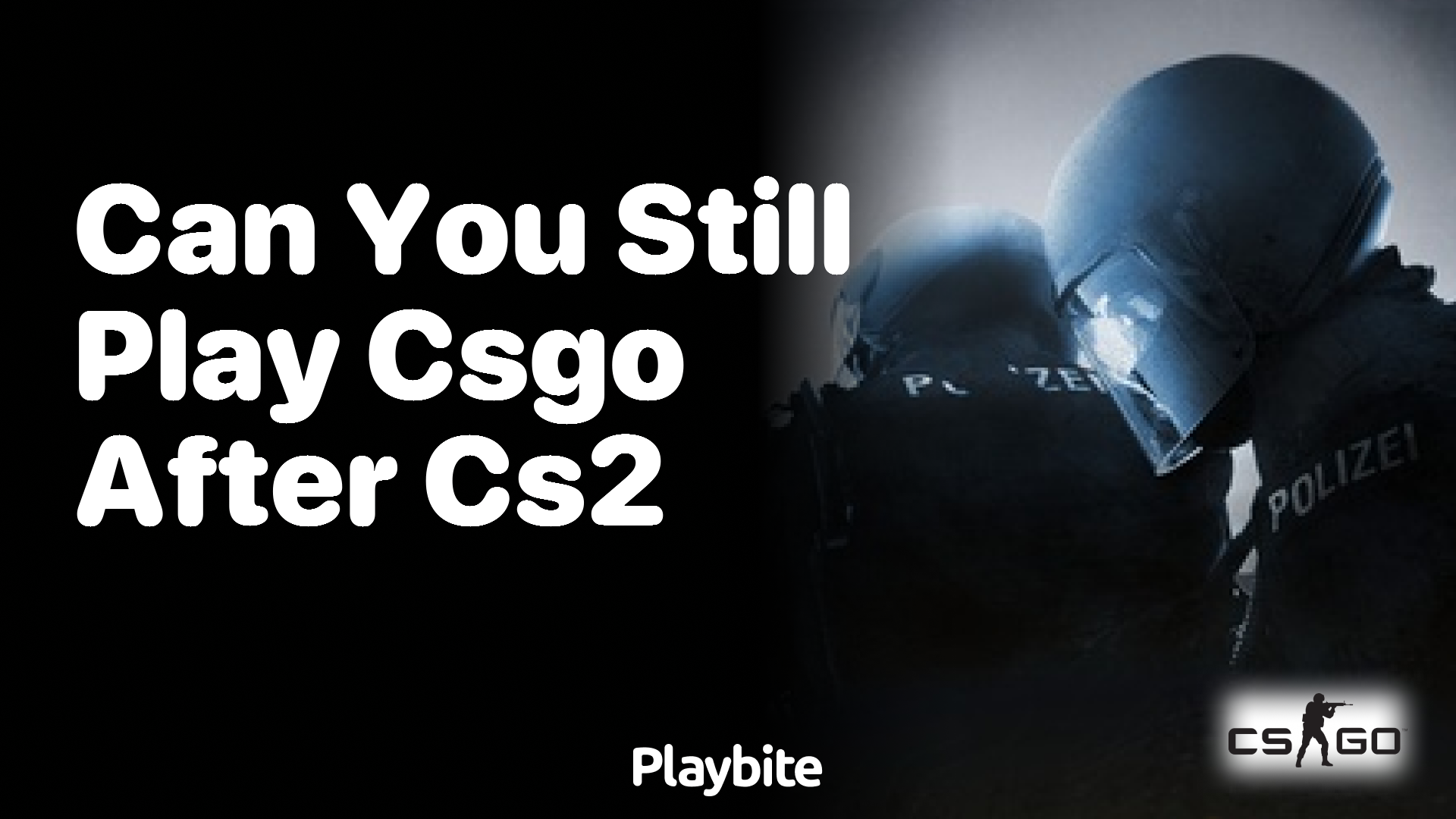 Can you still play CS:GO after CS2? - Playbite