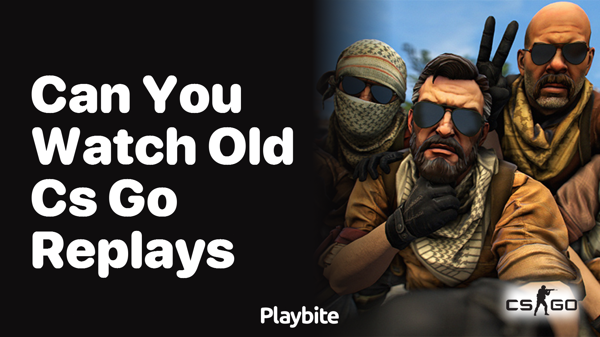 Can you watch old CS GO replays? - Playbite