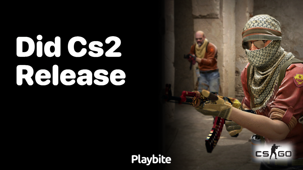 Did CS2 release? - Playbite