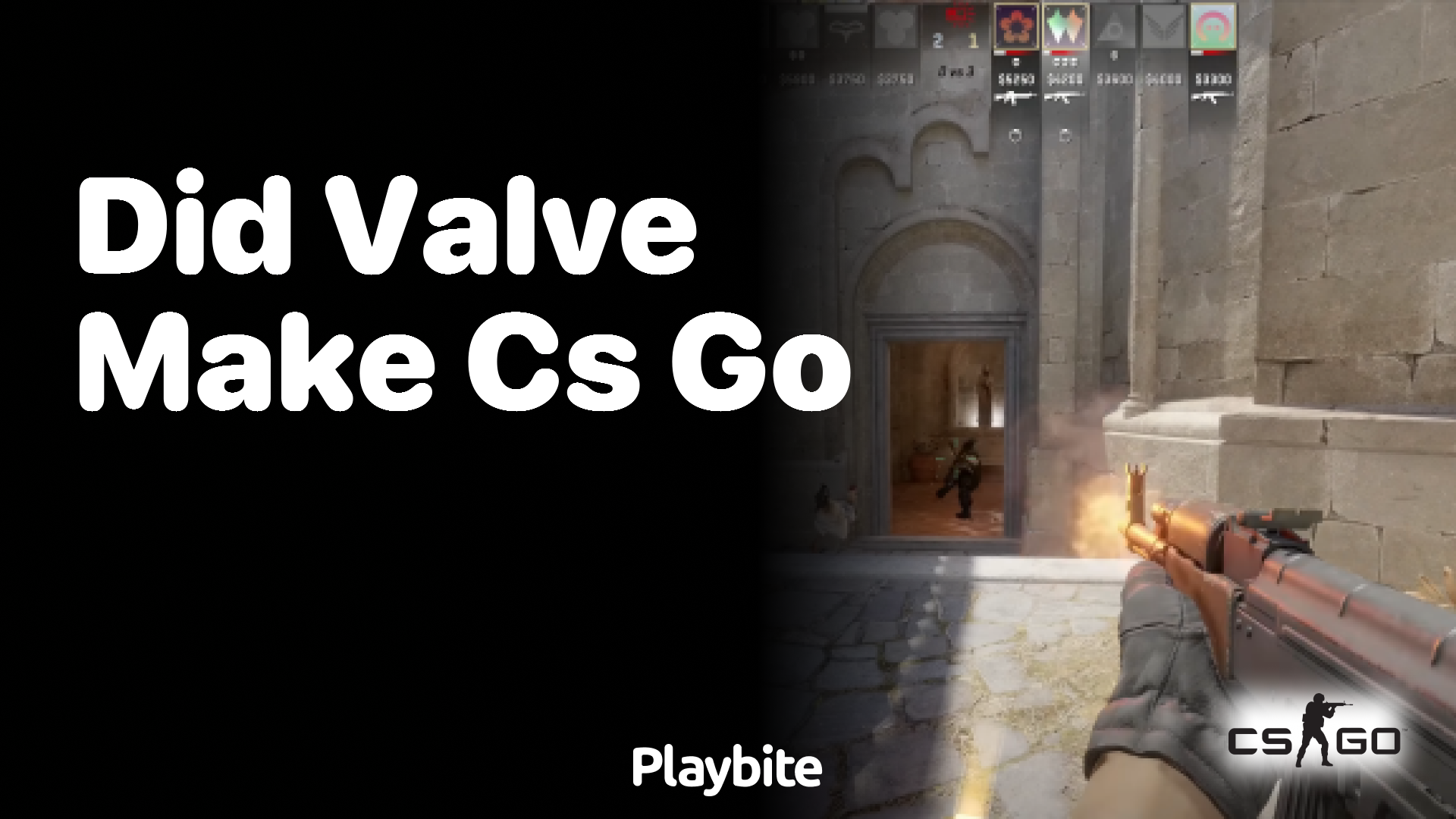 Did Valve Make CS:GO? - Playbite