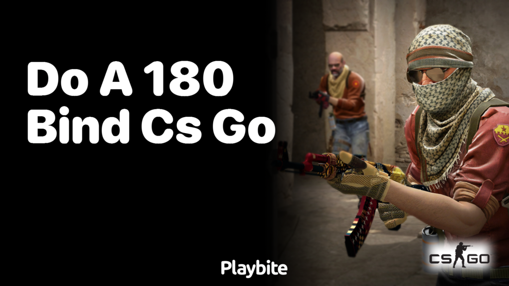 How to set up a 180 bind in CS:GO - Playbite