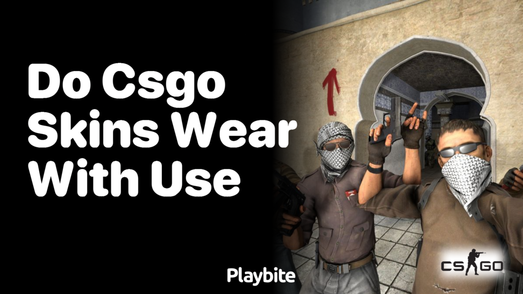 Do CS:GO skins wear with use? - Playbite