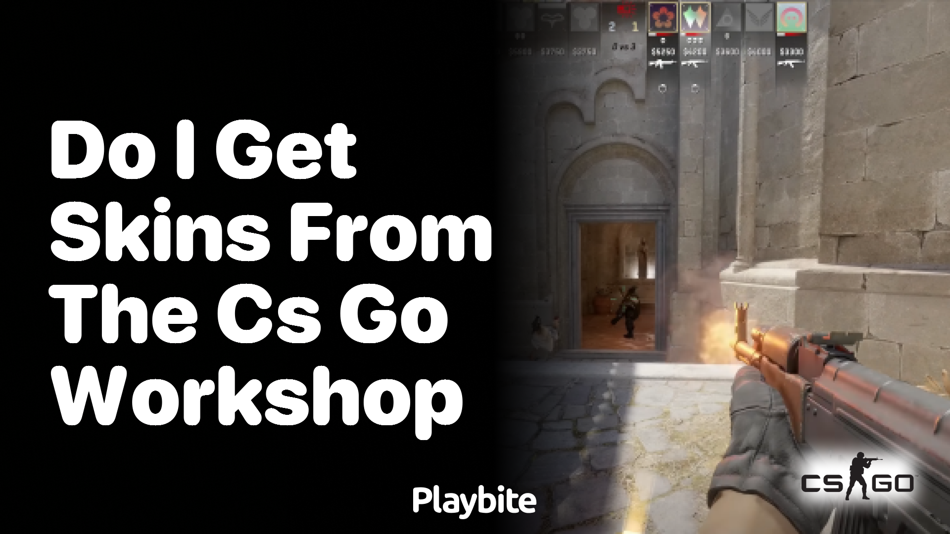 Do I get skins from the CS:GO workshop? - Playbite