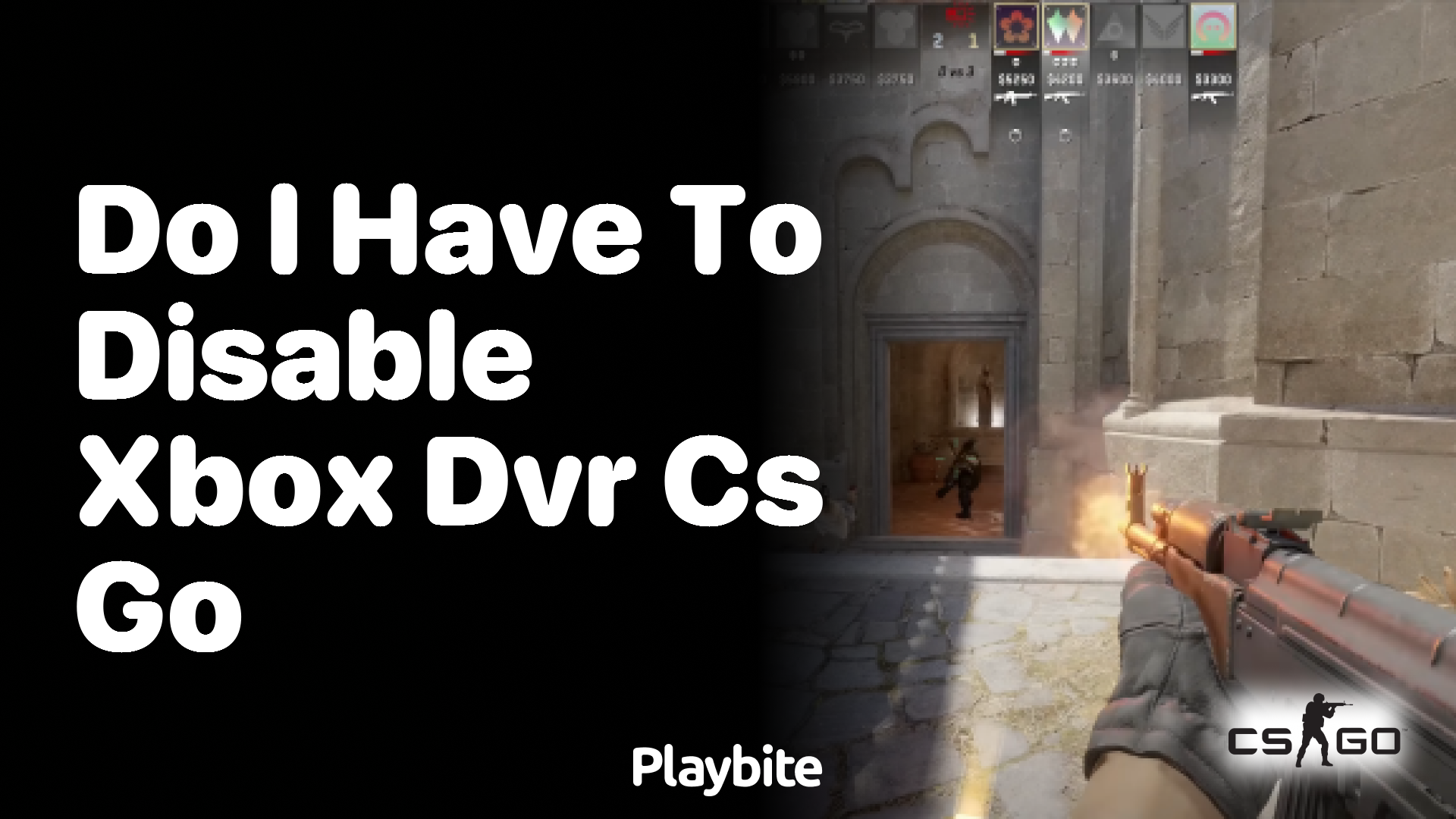 Do I have to disable Xbox DVR for CS:GO? - Playbite