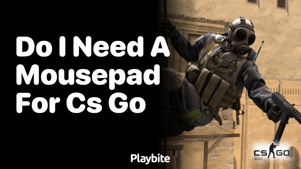Do I need a mousepad for CS:GO? - Playbite
