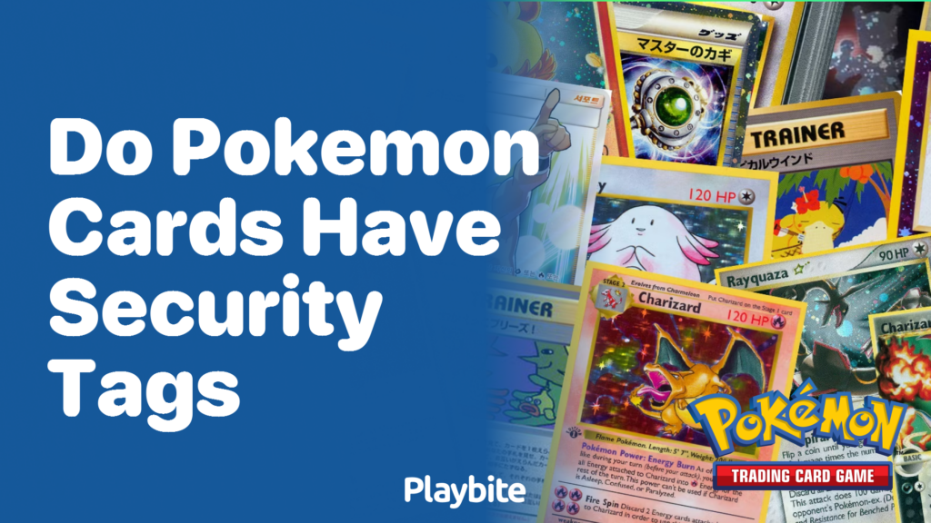 Do Pokemon Cards Have Security Tags? - Playbite