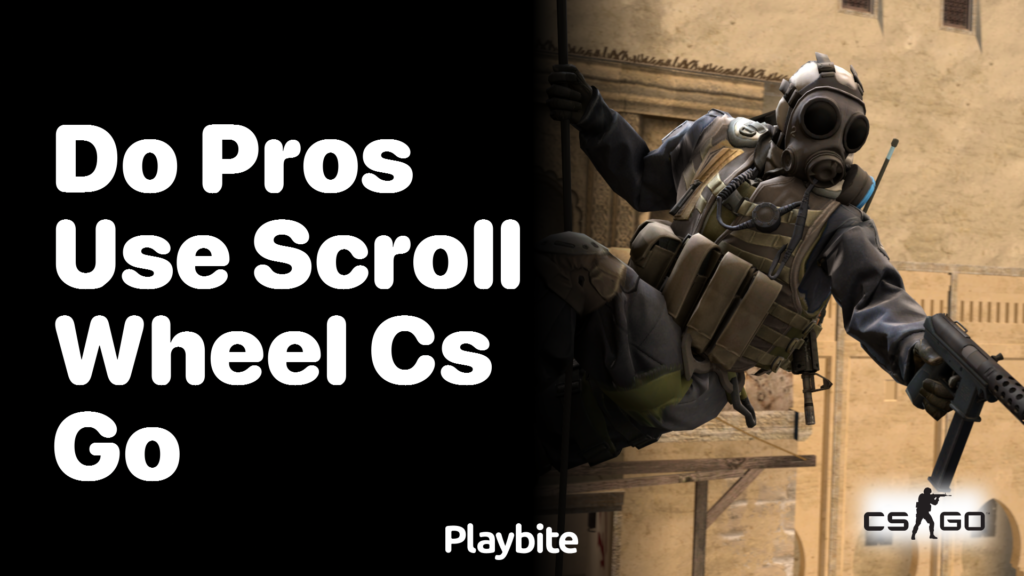 Do Pros Use Scroll Wheel in CS:GO? - Playbite
