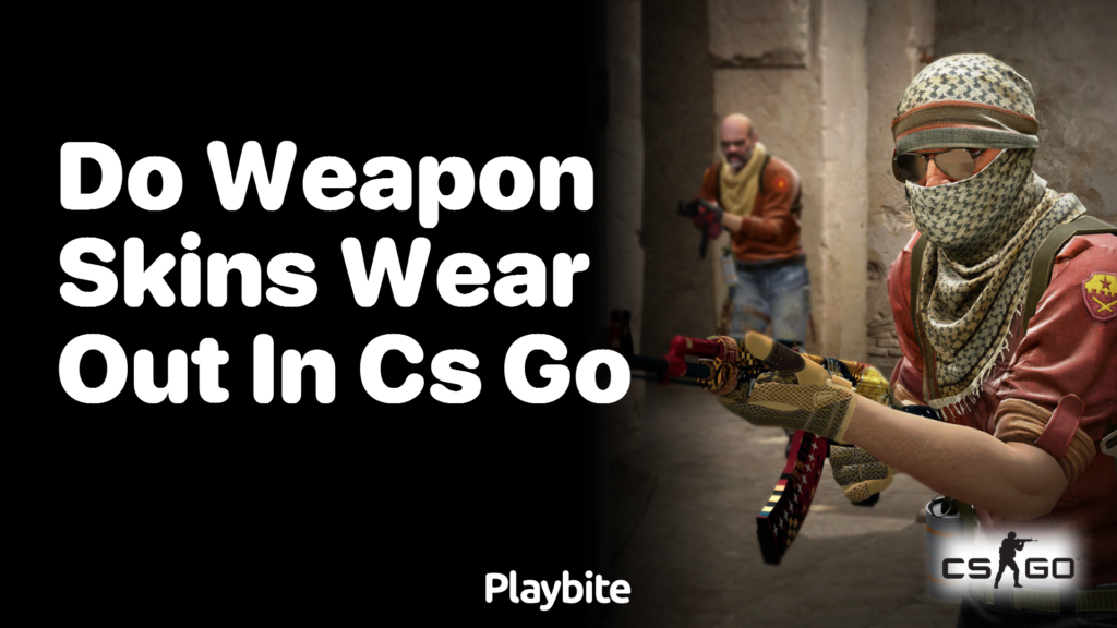 Do weapon skins wear out in CS:GO? - Playbite