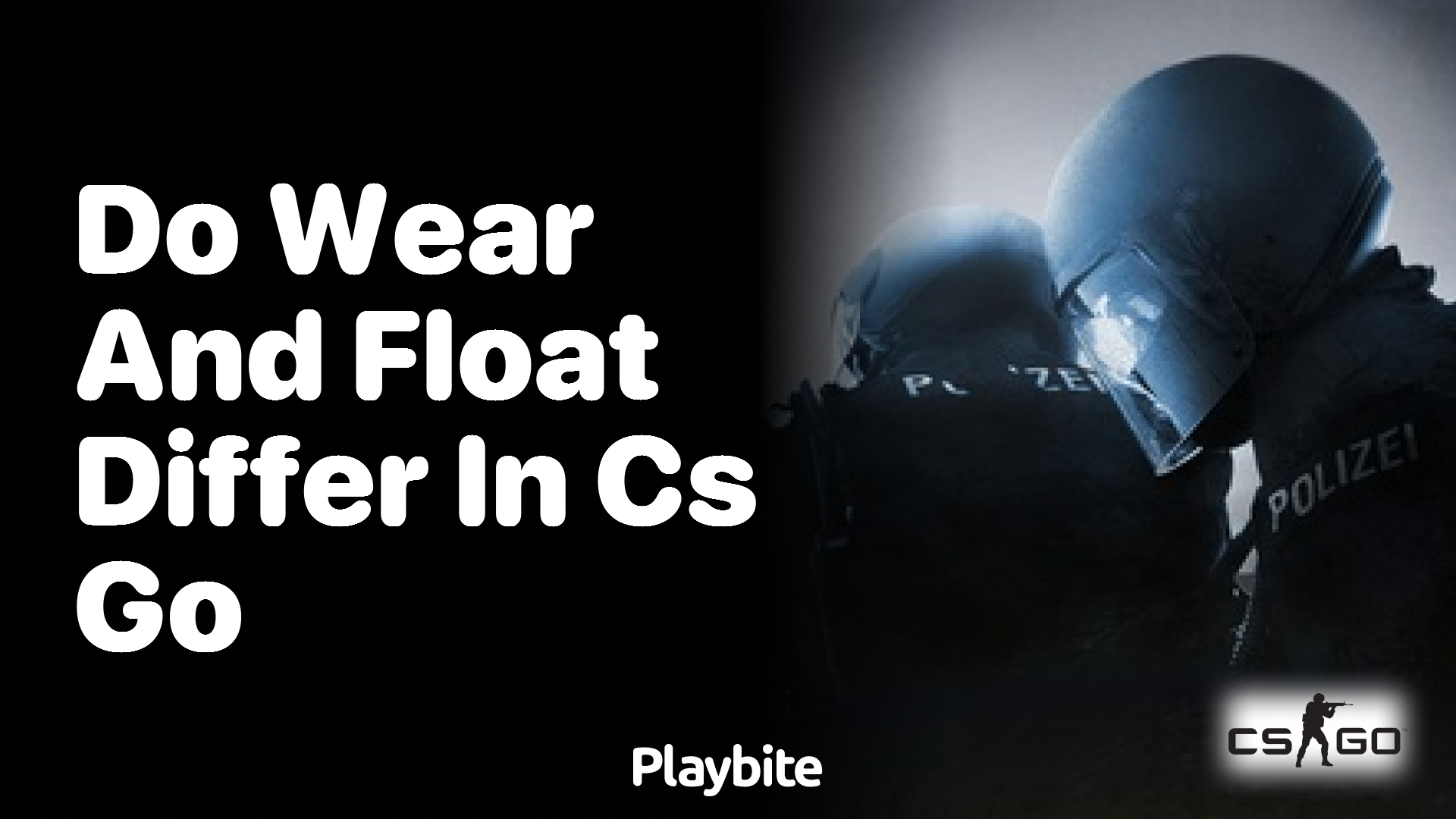 Do Wear and Float Differ in CS:GO? - Playbite