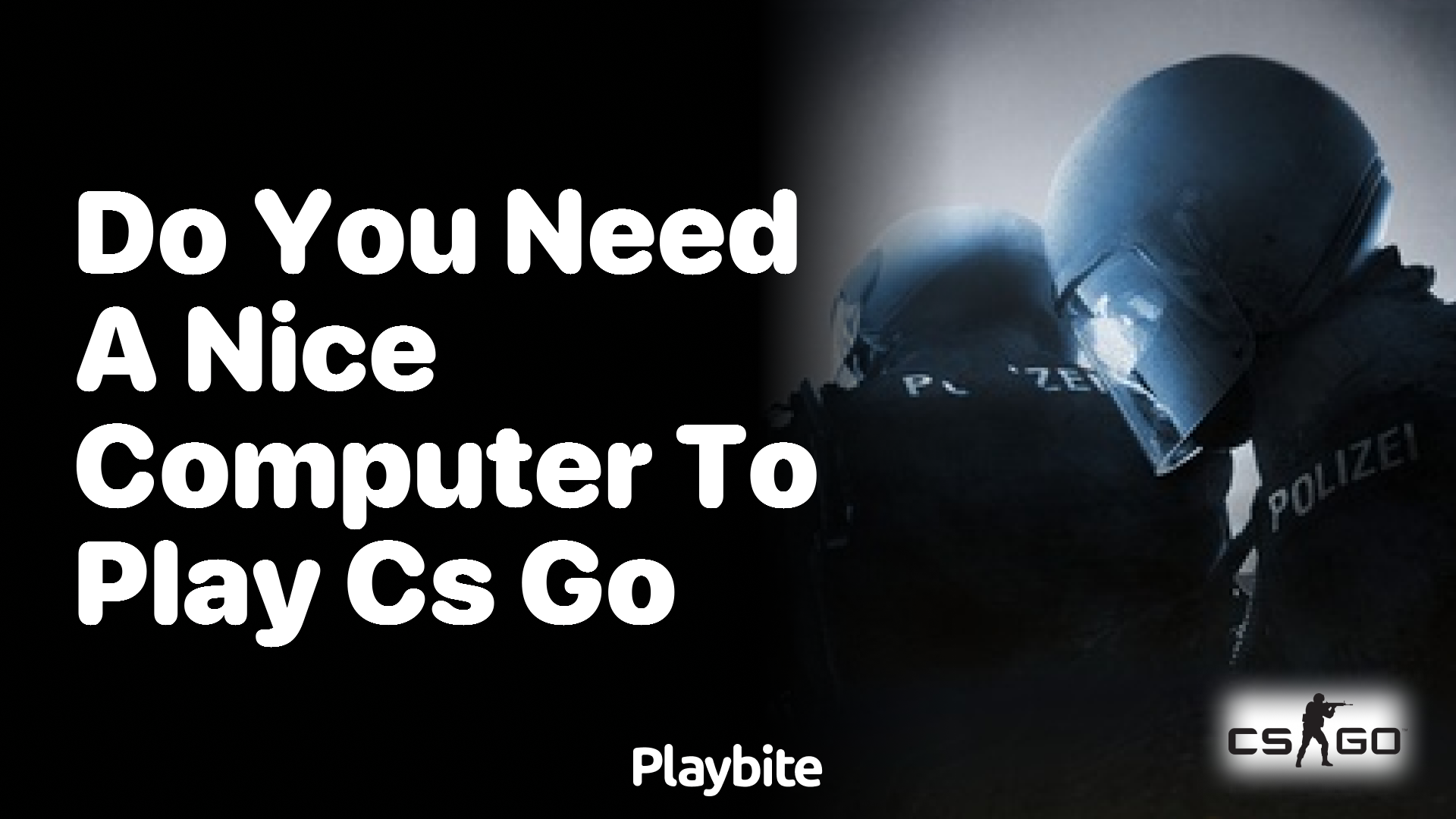 Do you need a nice computer to play CS:GO? - Playbite