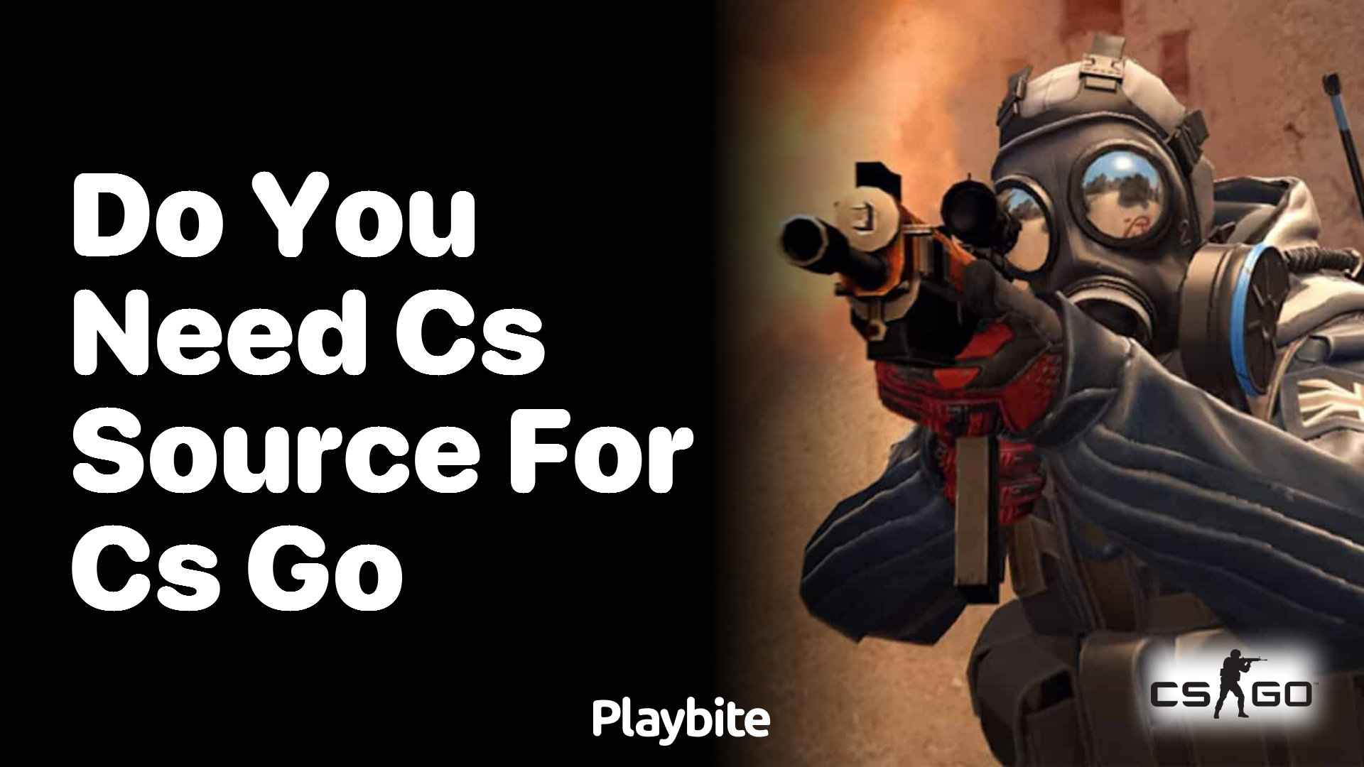 Do you need CS Source for CS GO? - Playbite