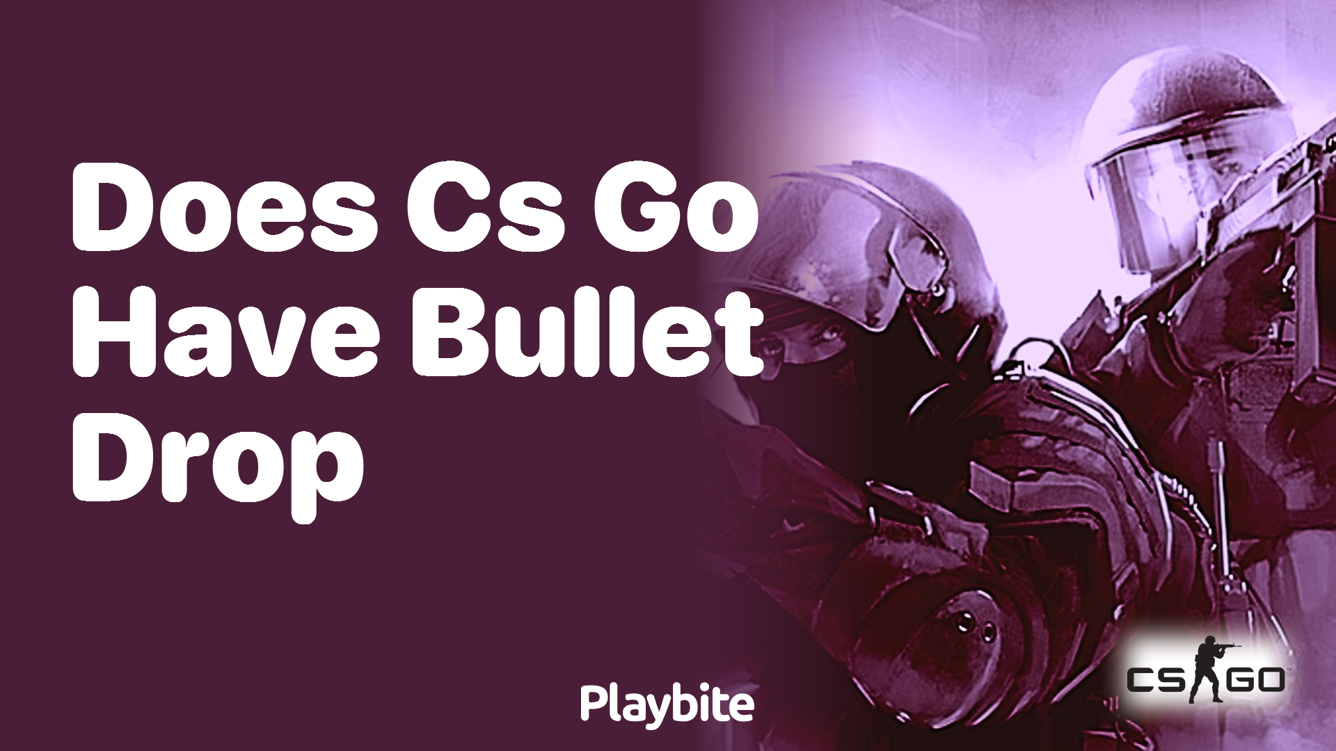 Does CS:GO have bullet drop? - Playbite