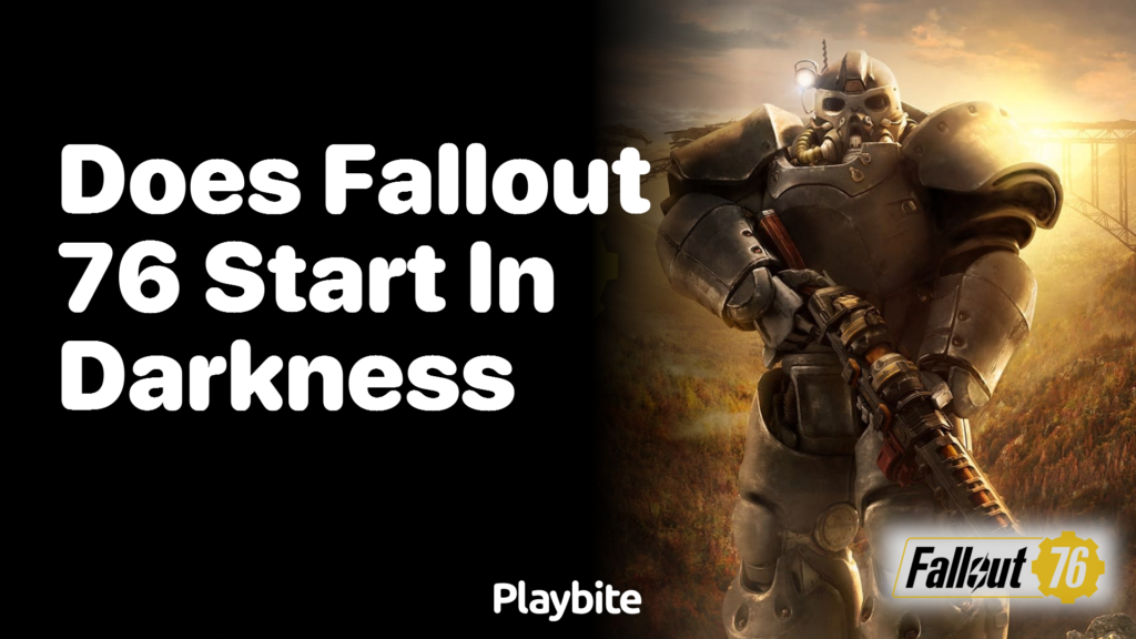 Does Fallout 76 start in darkness? - Playbite