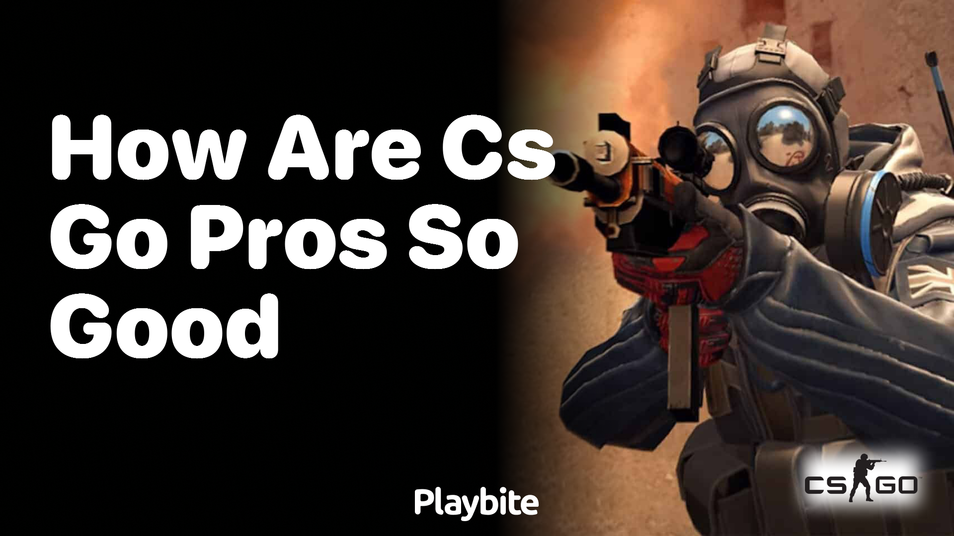 How are CS:GO pros so good? - Playbite