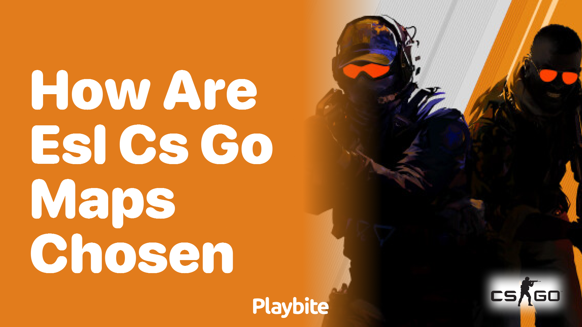 How are ESL CS:GO maps chosen? - Playbite