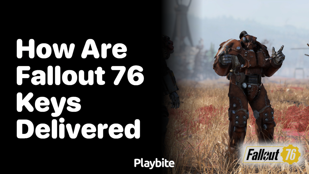 How are Fallout 76 keys delivered? - Playbite