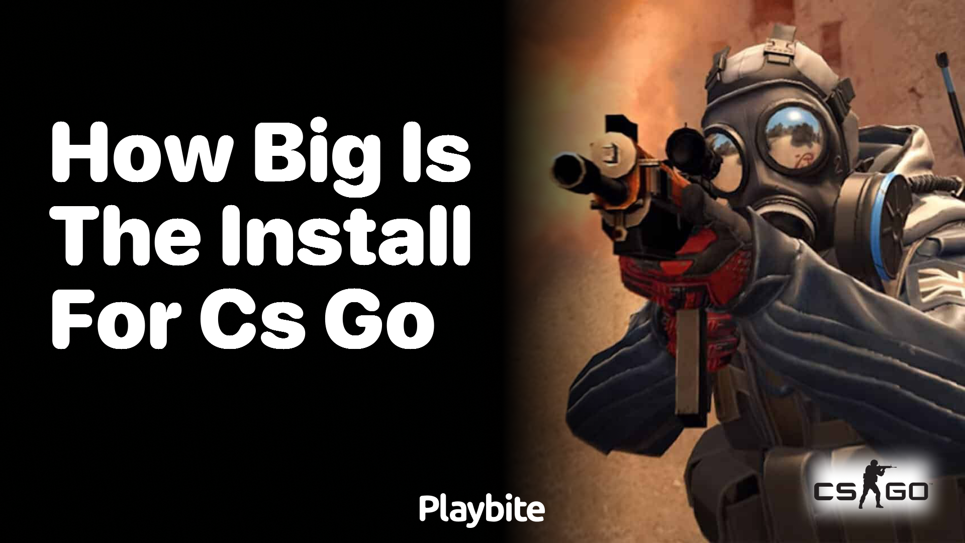 How big is the CS:GO install? - Playbite