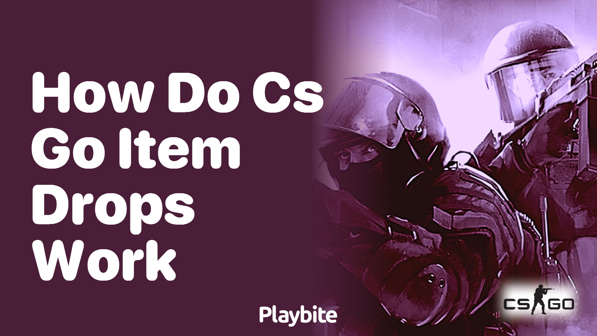 How do CS:GO item drops work? - Playbite