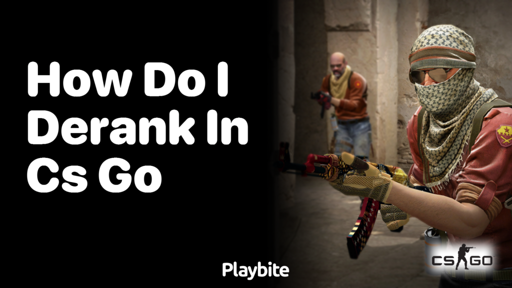 How do I derank in CS:GO? - Playbite