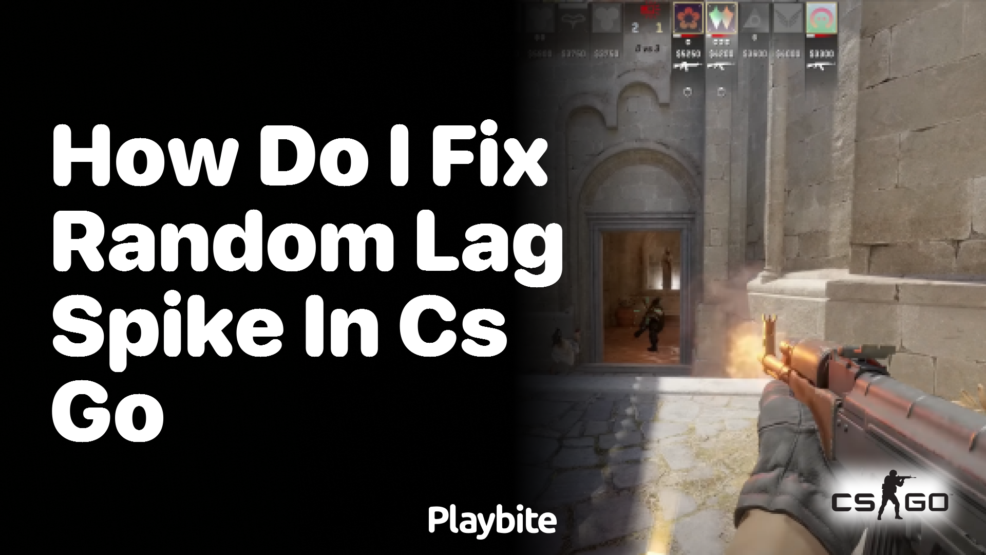 How do I fix random lag spikes in CS:GO? - Playbite