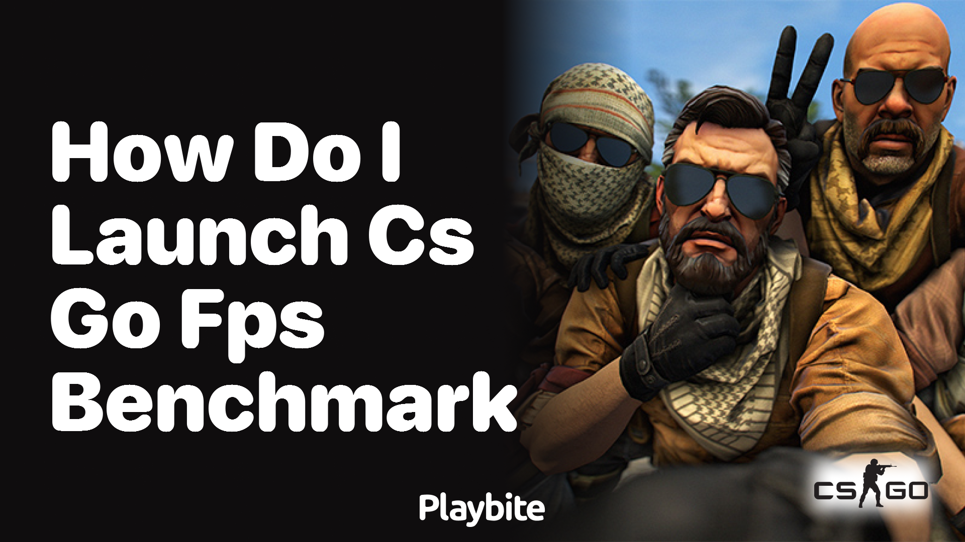 How do I launch CS:GO FPS benchmark? - Playbite