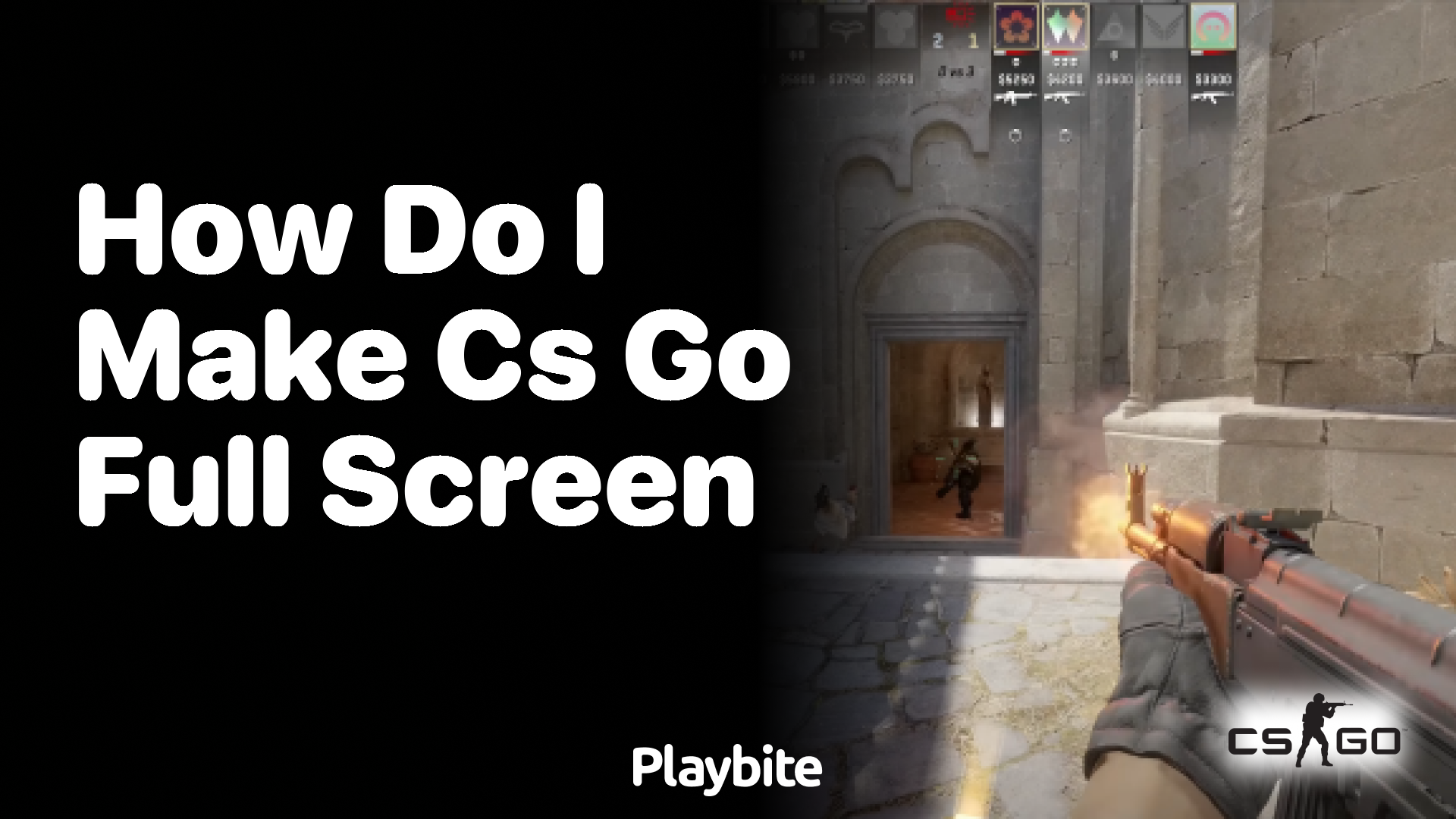 How do I make CS:GO full screen? - Playbite