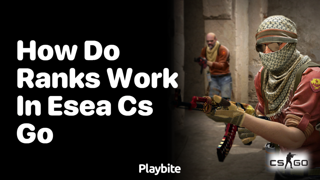 How do ranks work in ESEA CS:GO? - Playbite