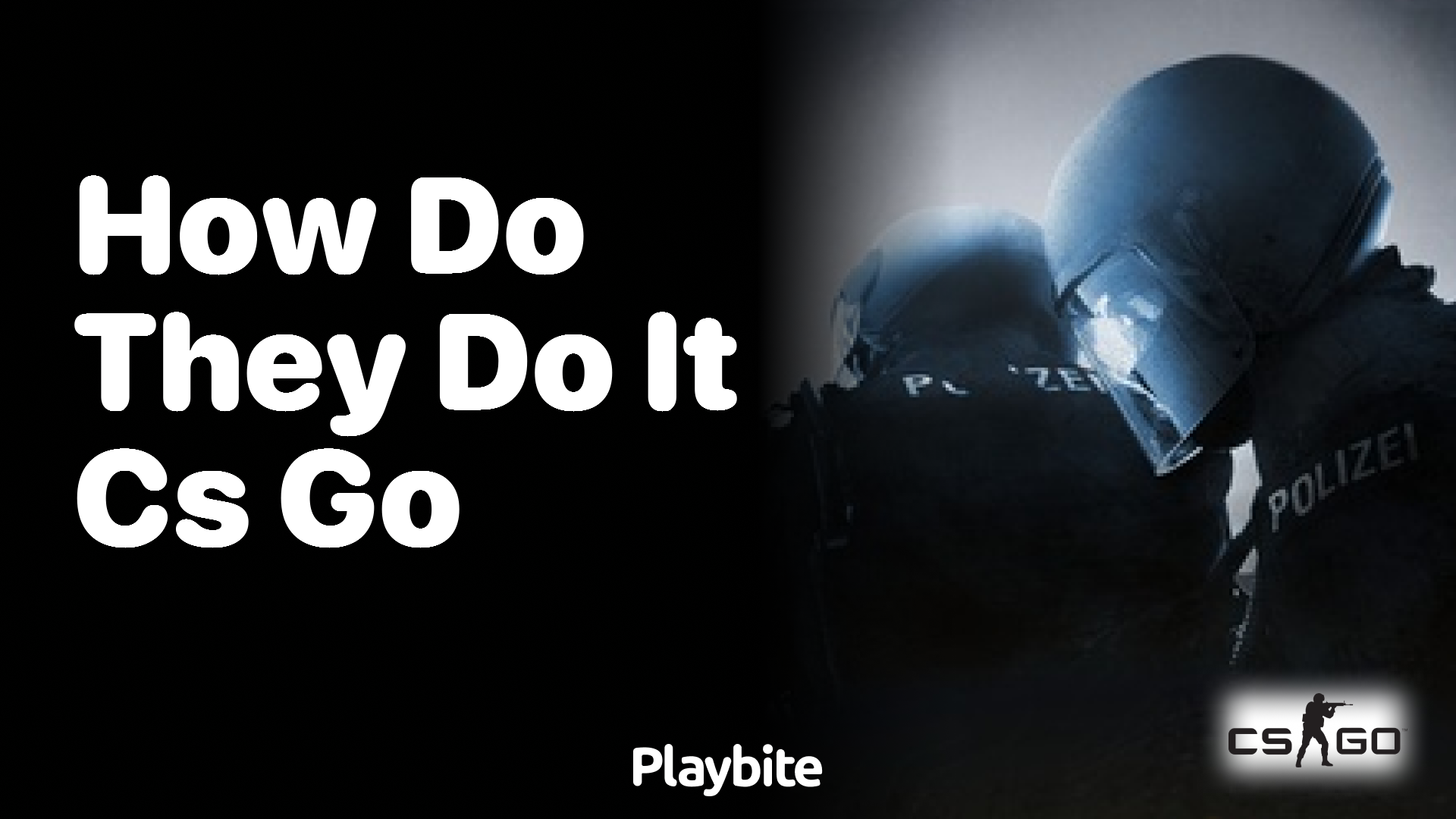 How do they do it in CS:GO? - Playbite