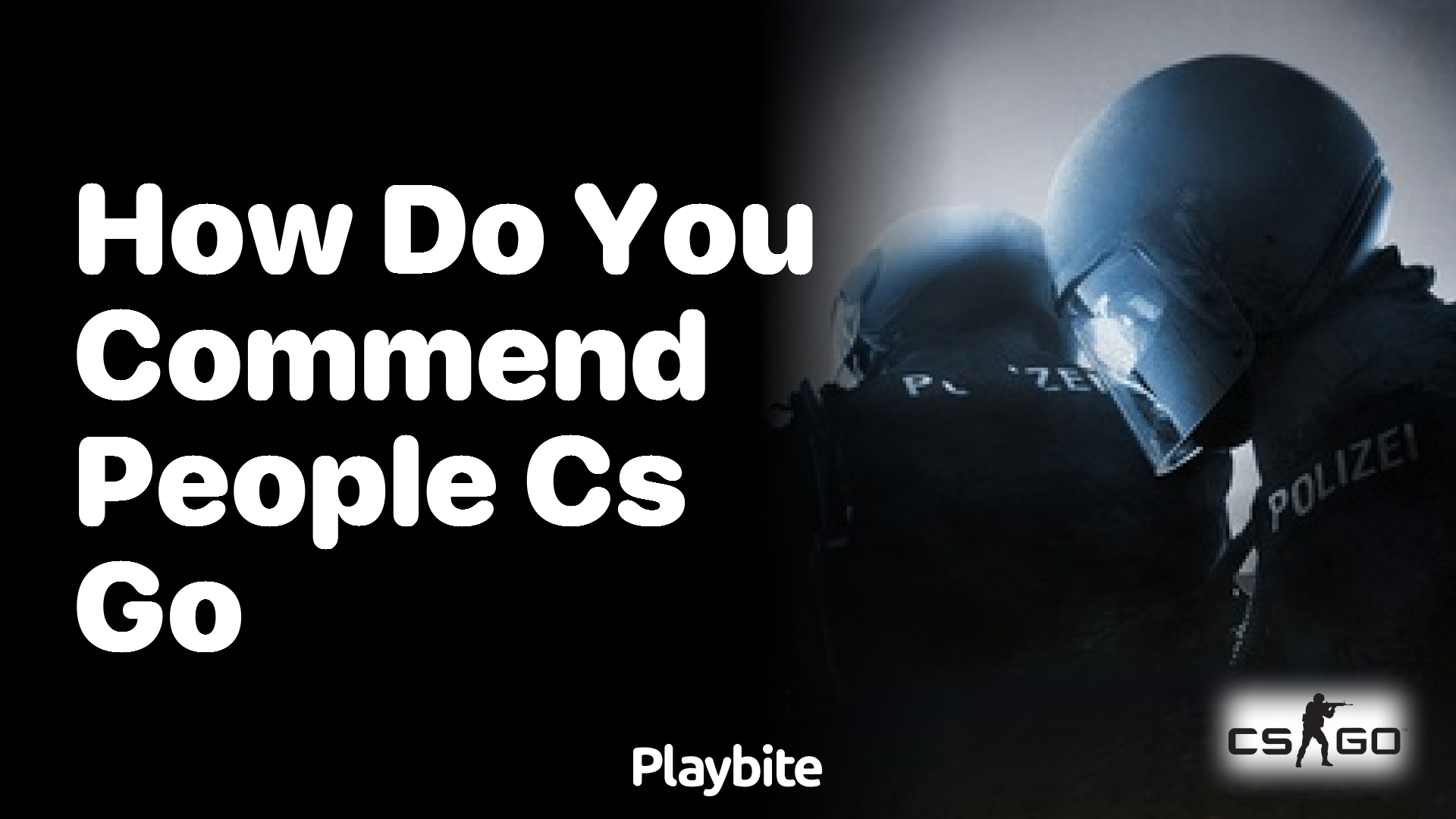 How do you commend people in CS:GO? - Playbite