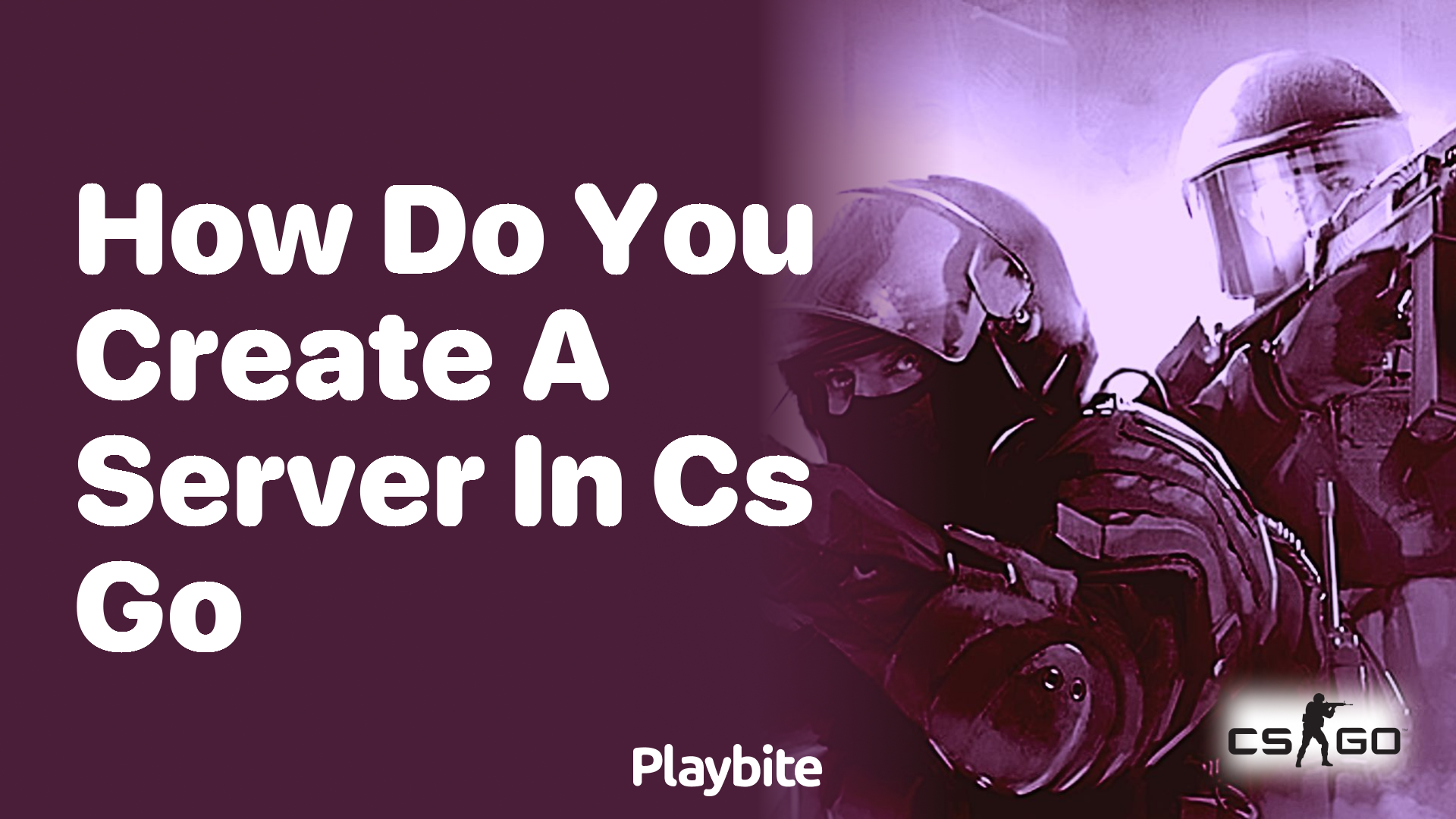 How do you create a server in CS:GO? - Playbite