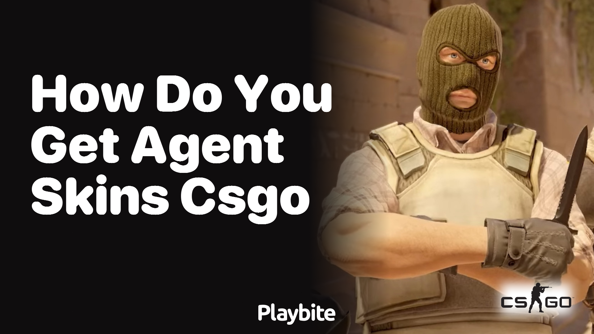 How do you get Agent Skins in CS:GO? - Playbite