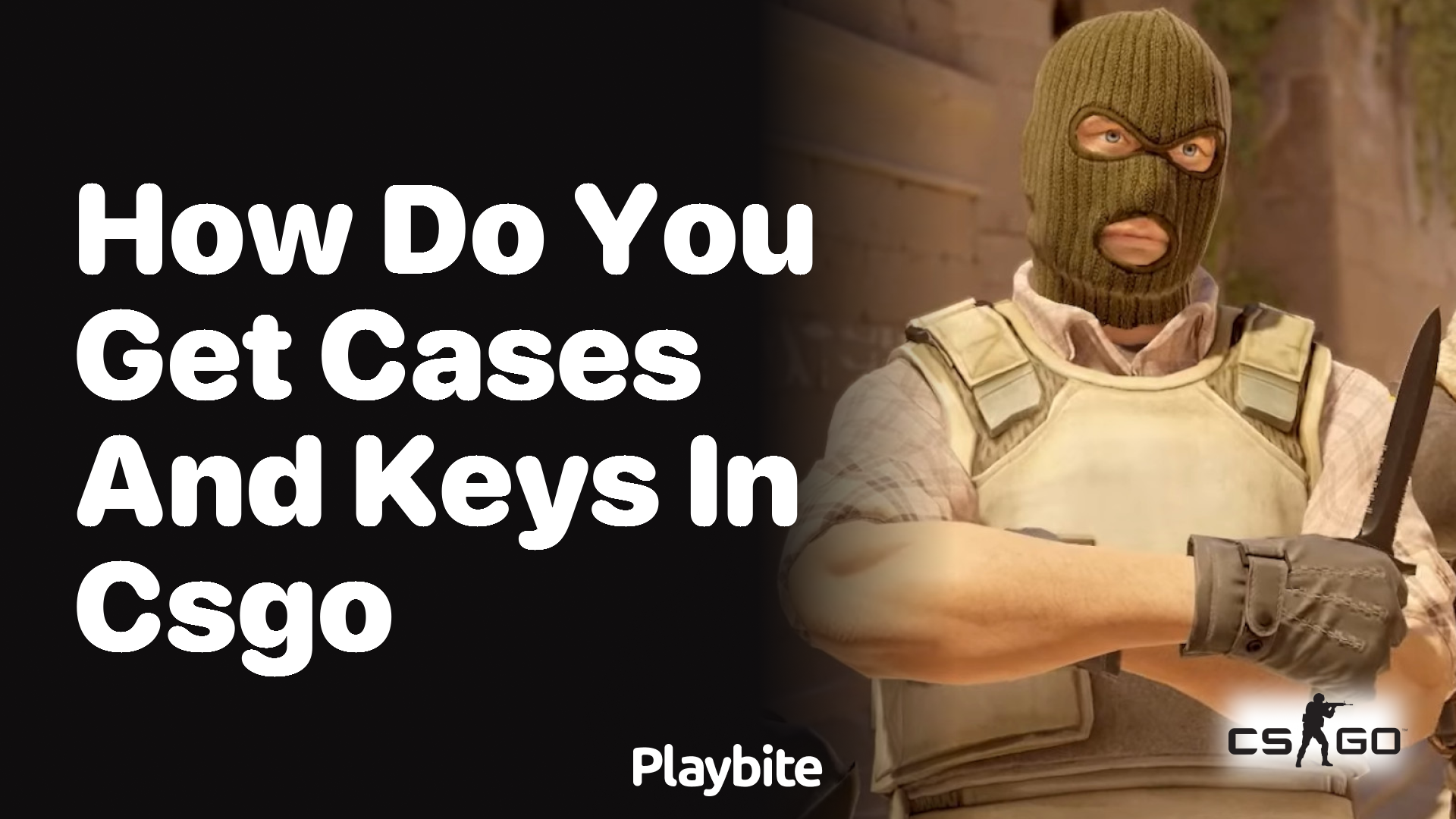How do you get cases and keys in CS:GO? - Playbite