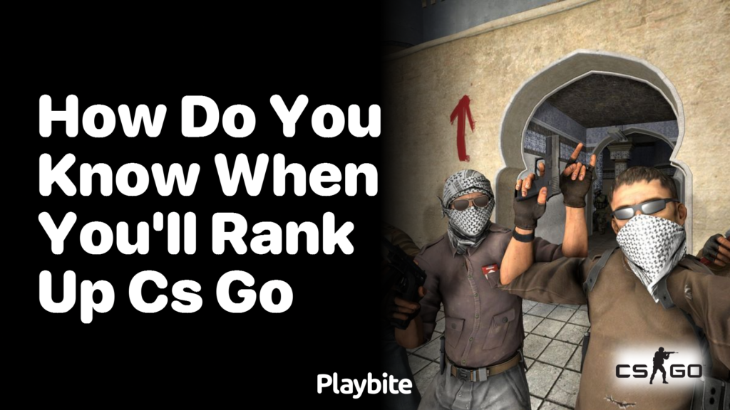 How do you know when you'll rank up in CS:GO? - Playbite