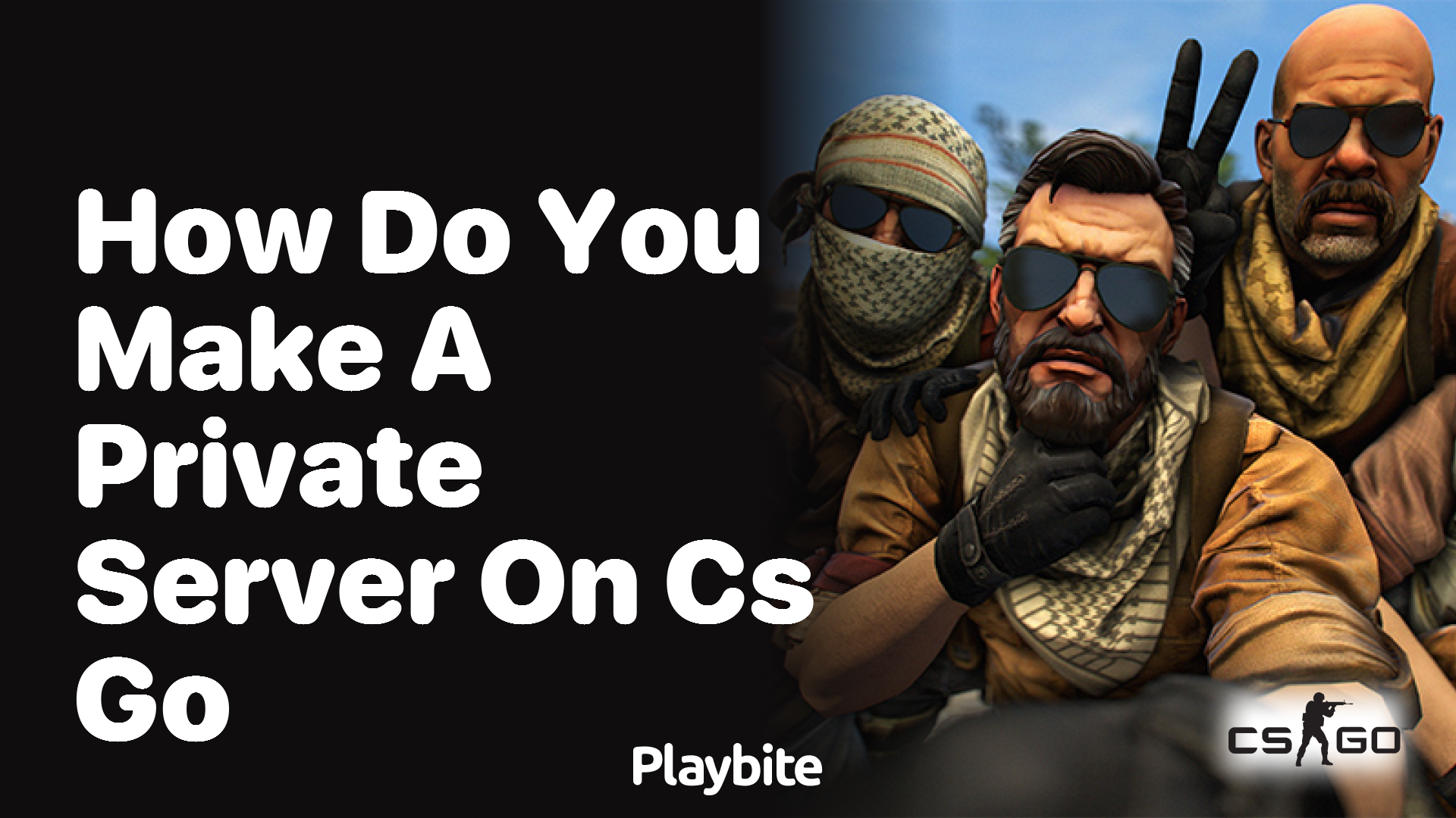How do you make a private server on CS:GO? - Playbite