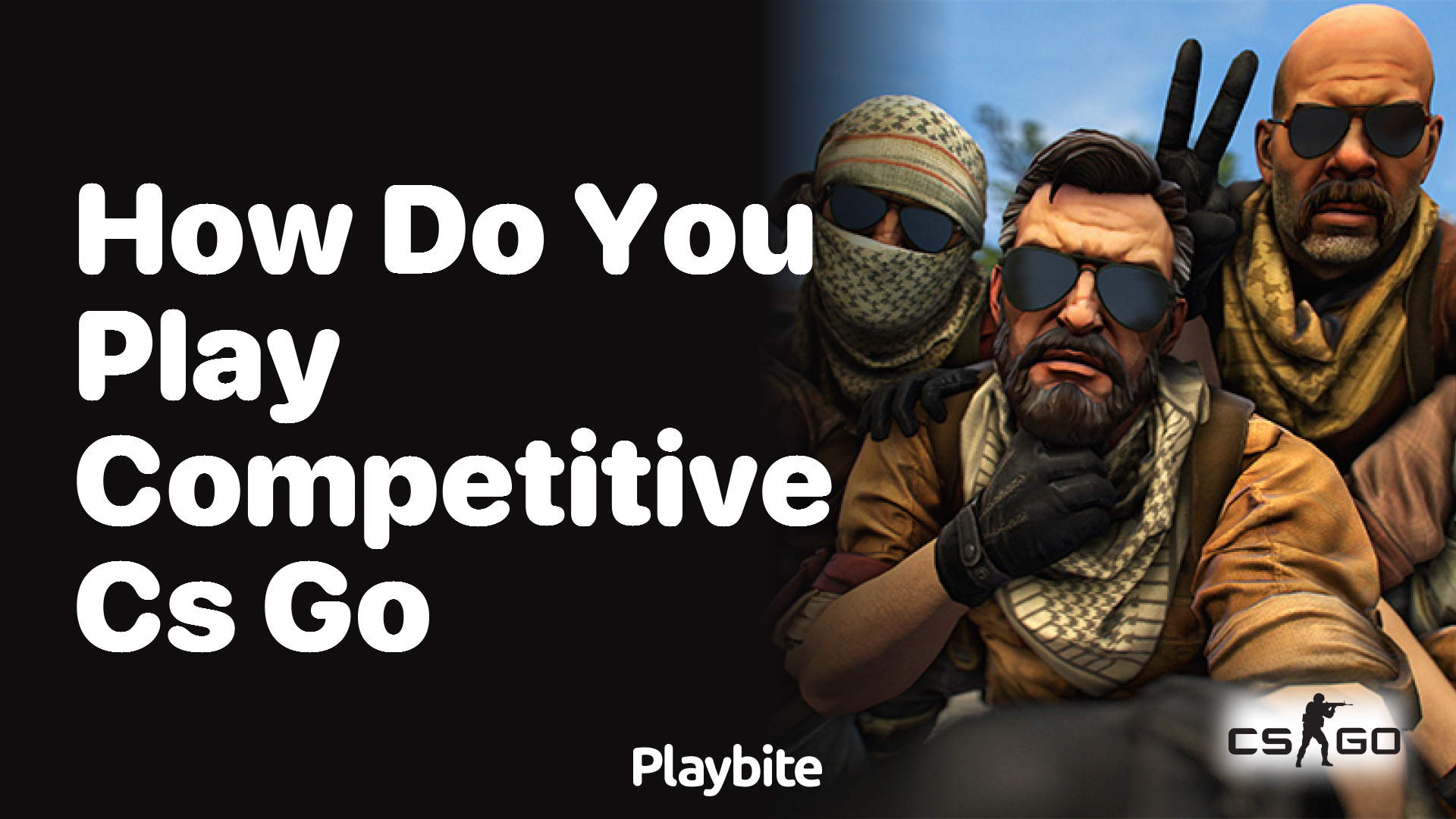 How do you play competitive CS:GO? - Playbite