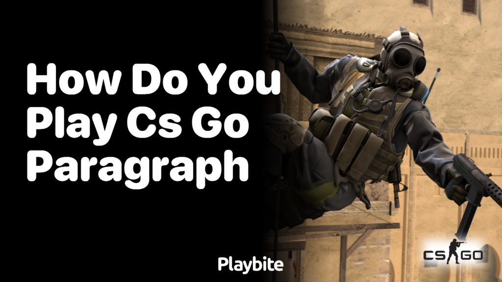 How do you play CS:GO? - Playbite