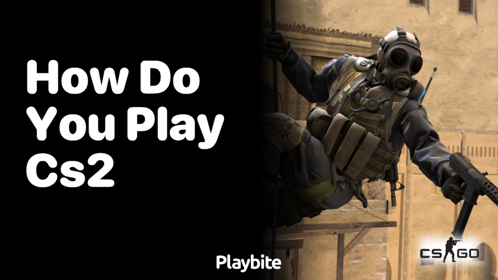 How do you play CS2? - Playbite