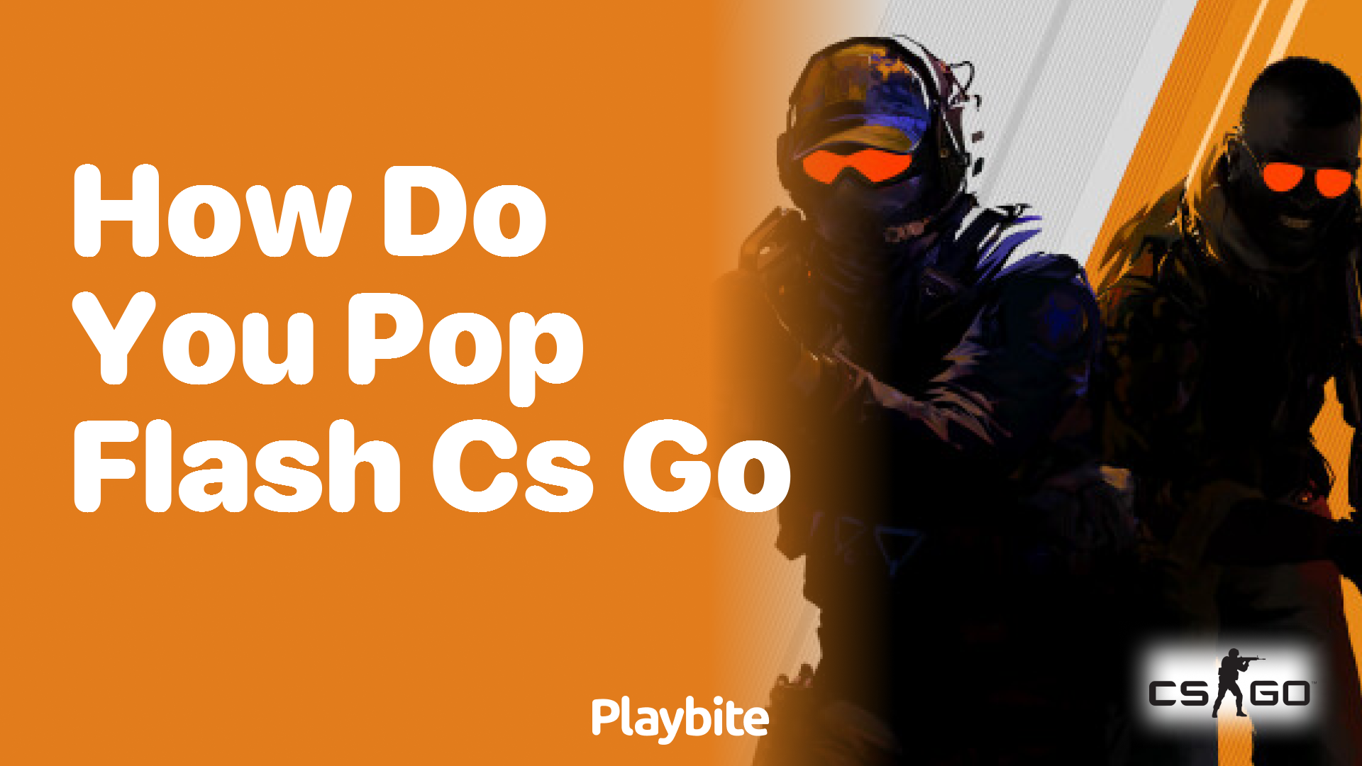 How do you pop flash in CS:GO? - Playbite